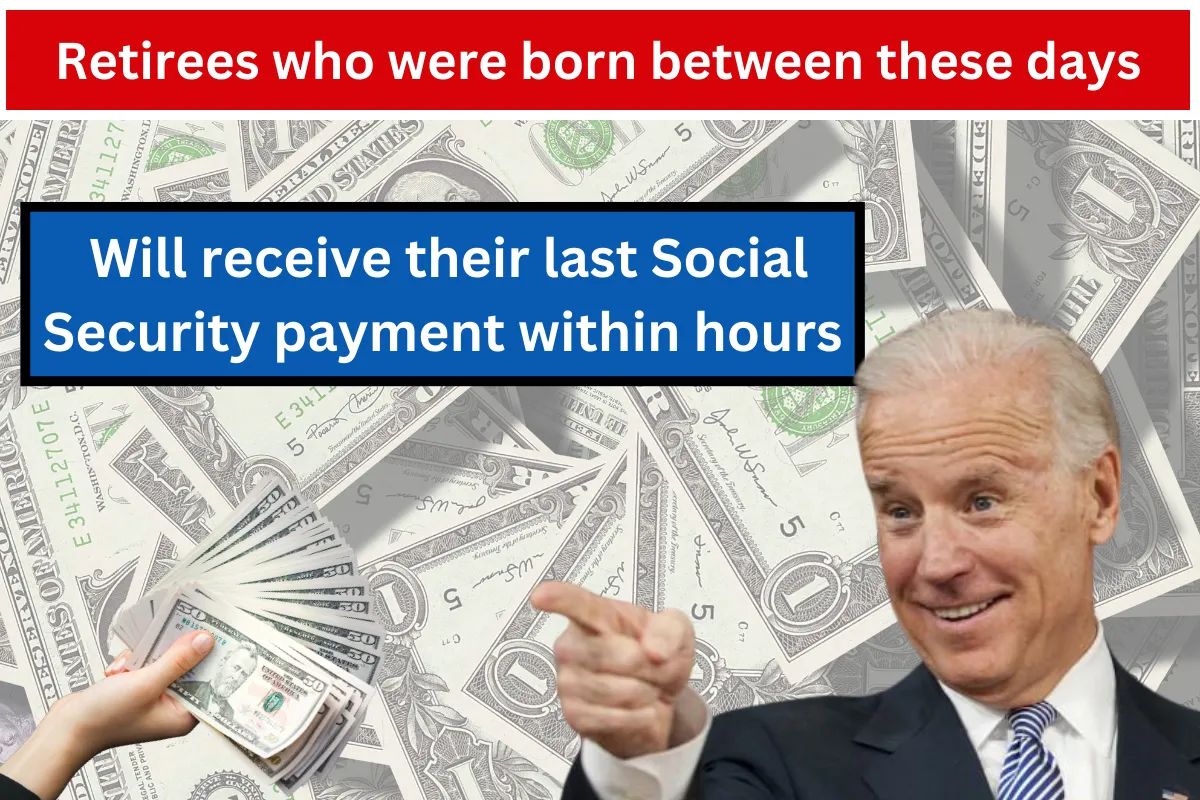 Retirees Who Were Born Between These Days Will Receive Their Last